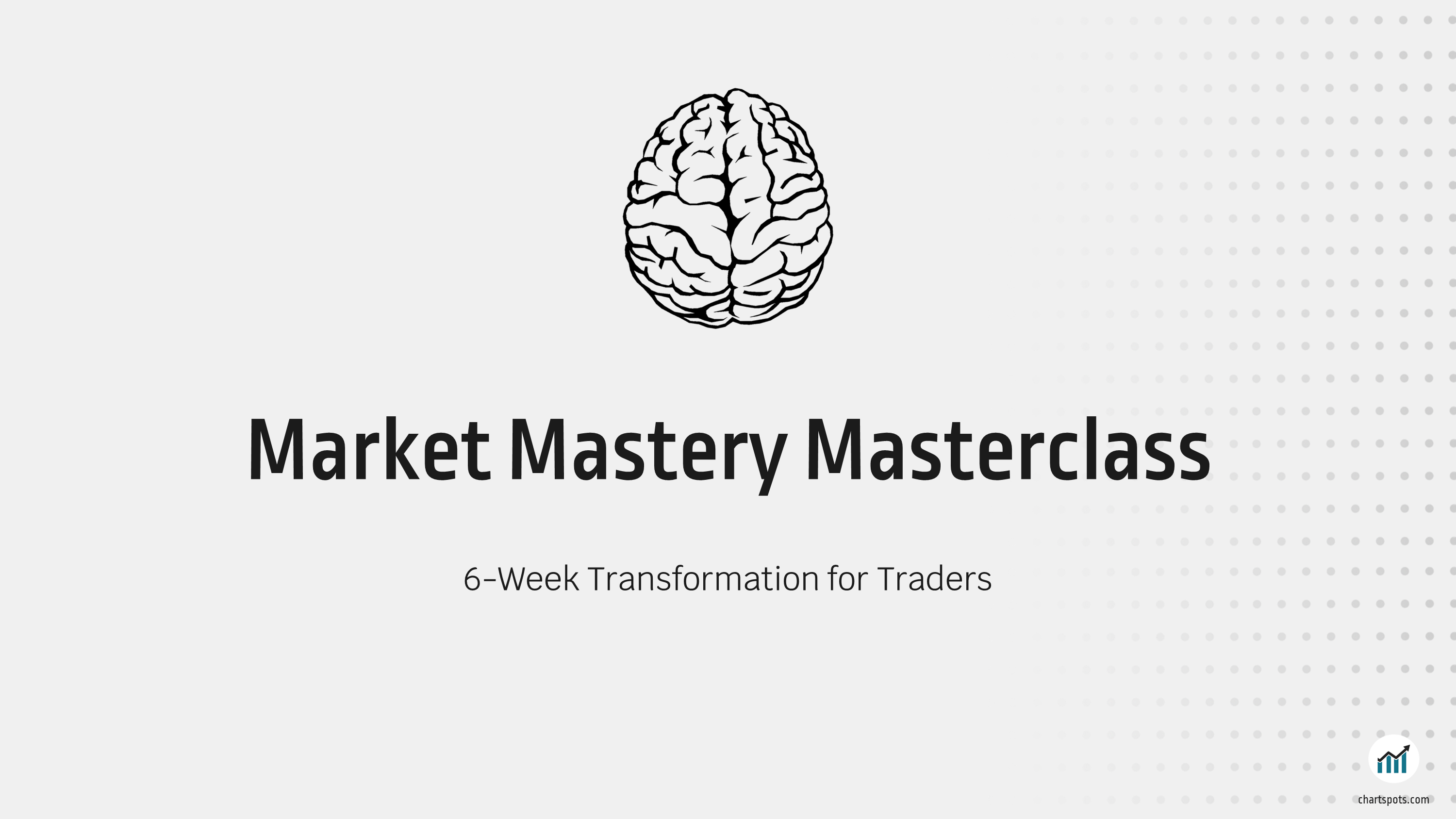 Market Mastery Masterclass: 6-Week Transformation for Traders – Chart Spots